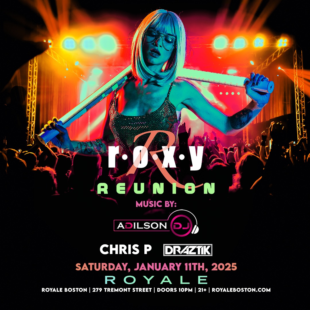 Royale Presents: ROXY REUNION - Royale Boston